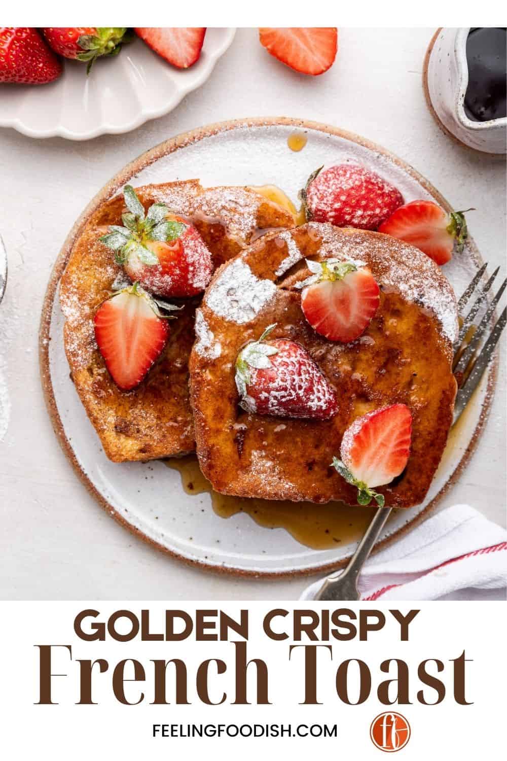 Crispy French Toast - Feeling Foodish